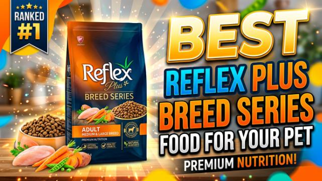 Best Reflex Plus Breed Series Foods in 2026 – Miki Pet Store